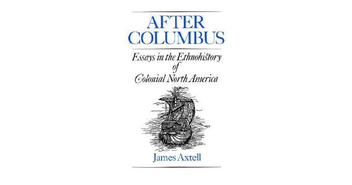 After Columbus: Essays in the Ethnohistory of Colonial North America by ...