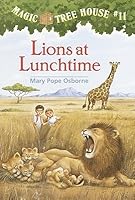 Lions at Lunchtime (Magic Tree House, #11) by Mary Pope Osborne