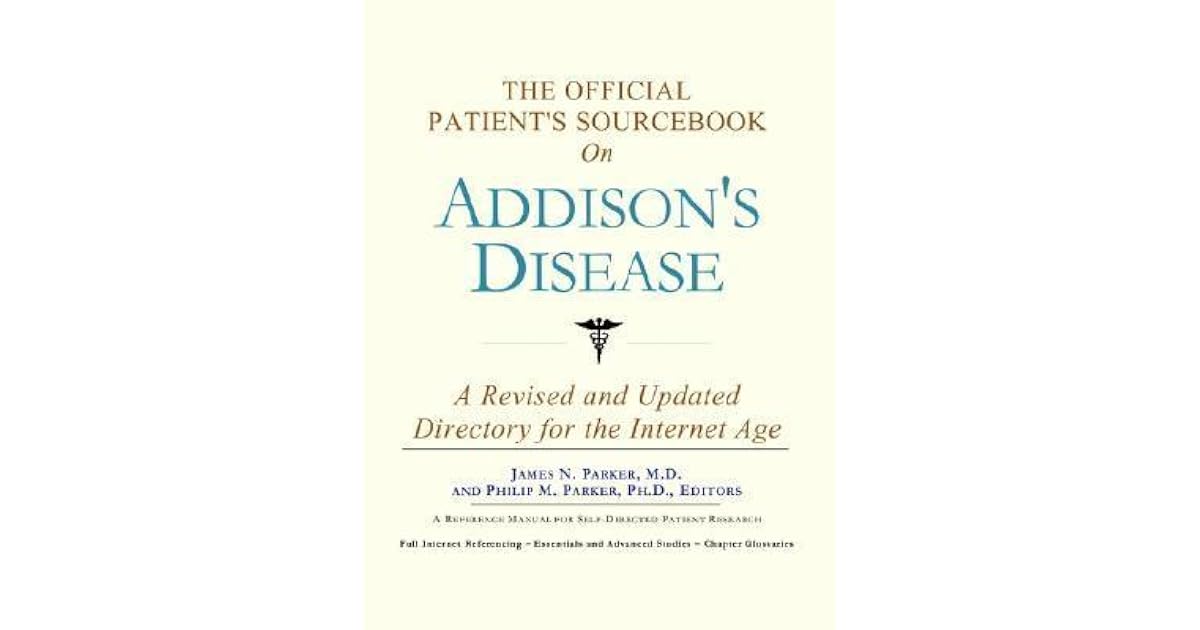 The Official Patient's Sourcebook on Addison's Disease: A Revised and ...