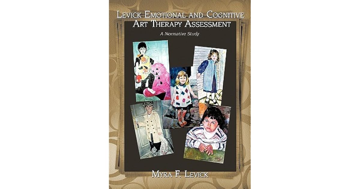 Levick Emotional and Cognitive Art Therapy Assessment: A Normative ...