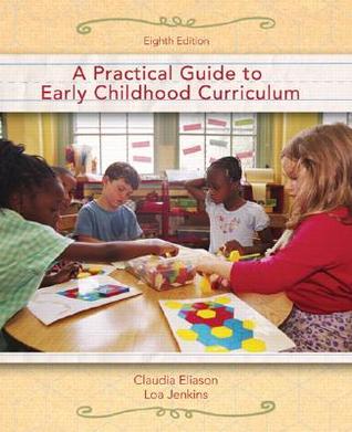 A Practical Guide to Early Childhood Curriculum by Claudia Fuhriman Eliason