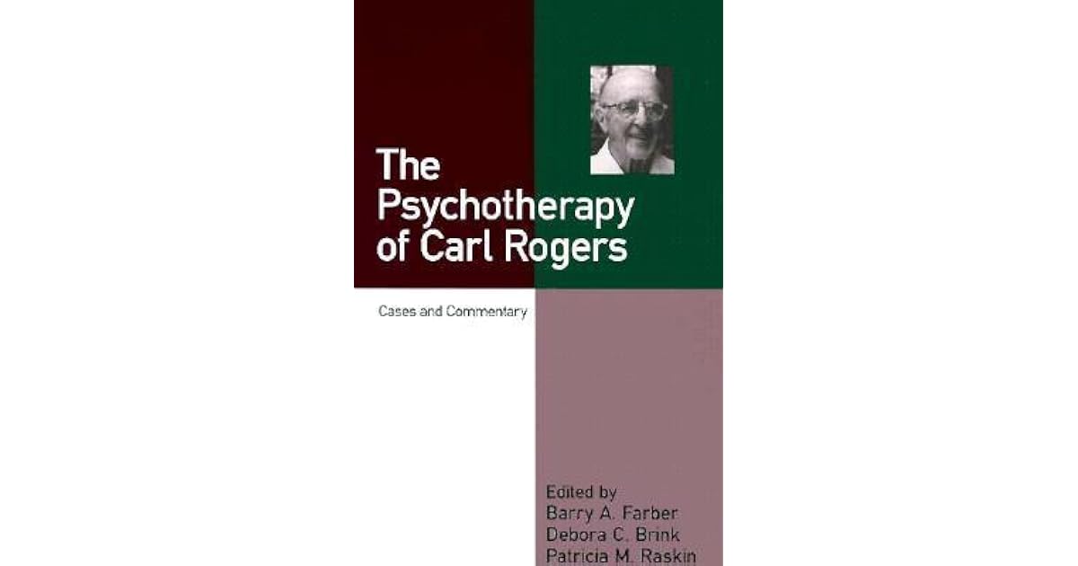 The Psychotherapy of Carl Rogers: Cases and Commentary by Barry A. Farber