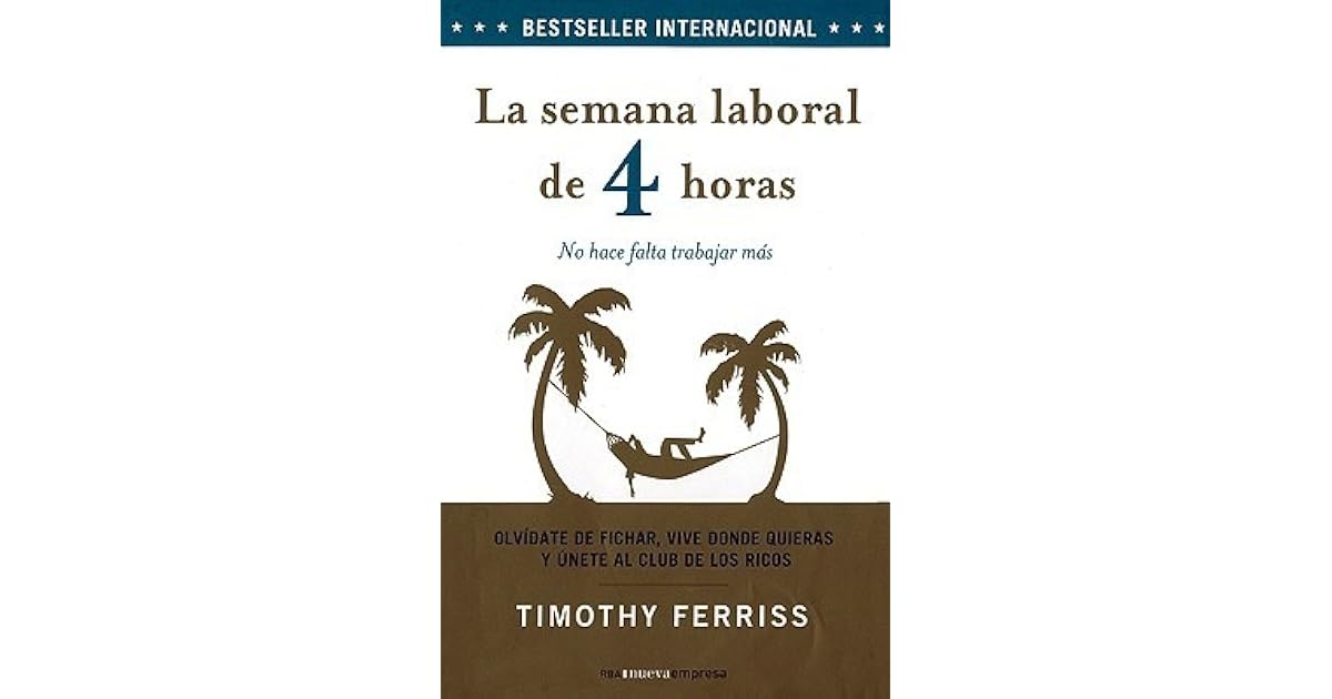 La semana laboral de 4 horas by Timothy Ferriss