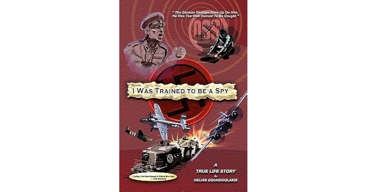 I Was Trained to Be a Spy by Helias Doundoulakis