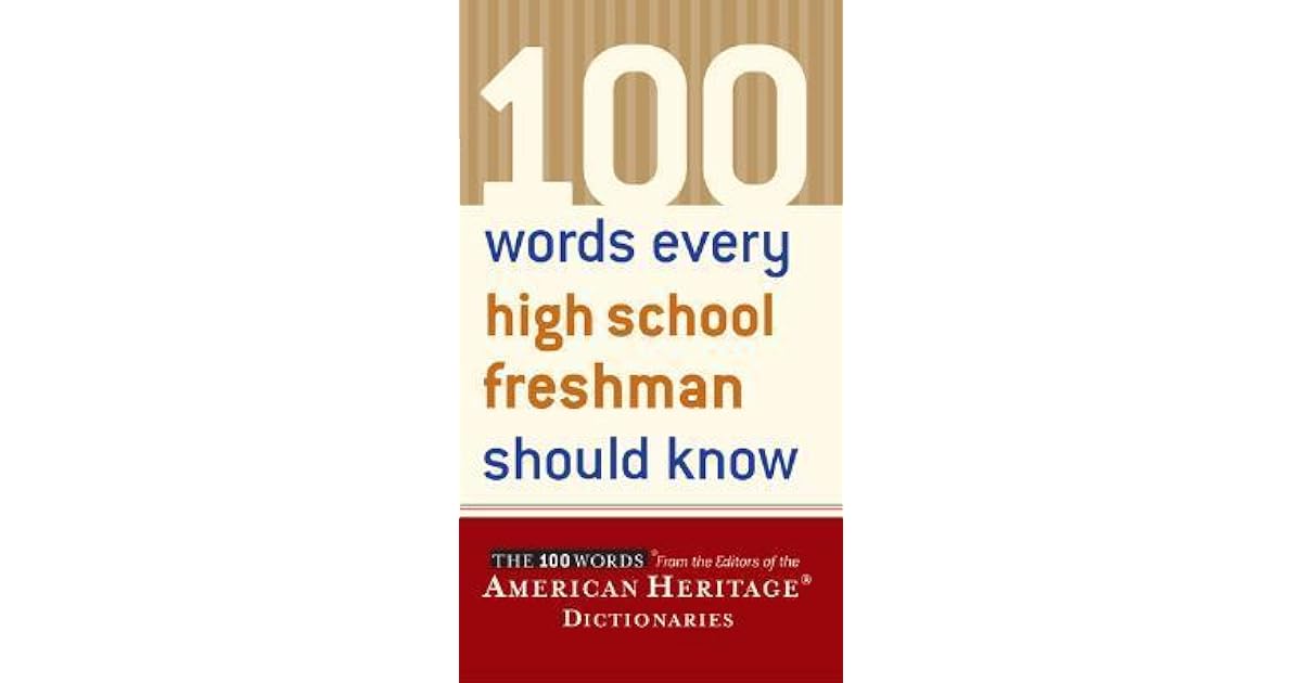 100 Words Every High School Freshman Should Know by American Heritage