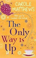 The Only Way Is Up by Carole Matthews