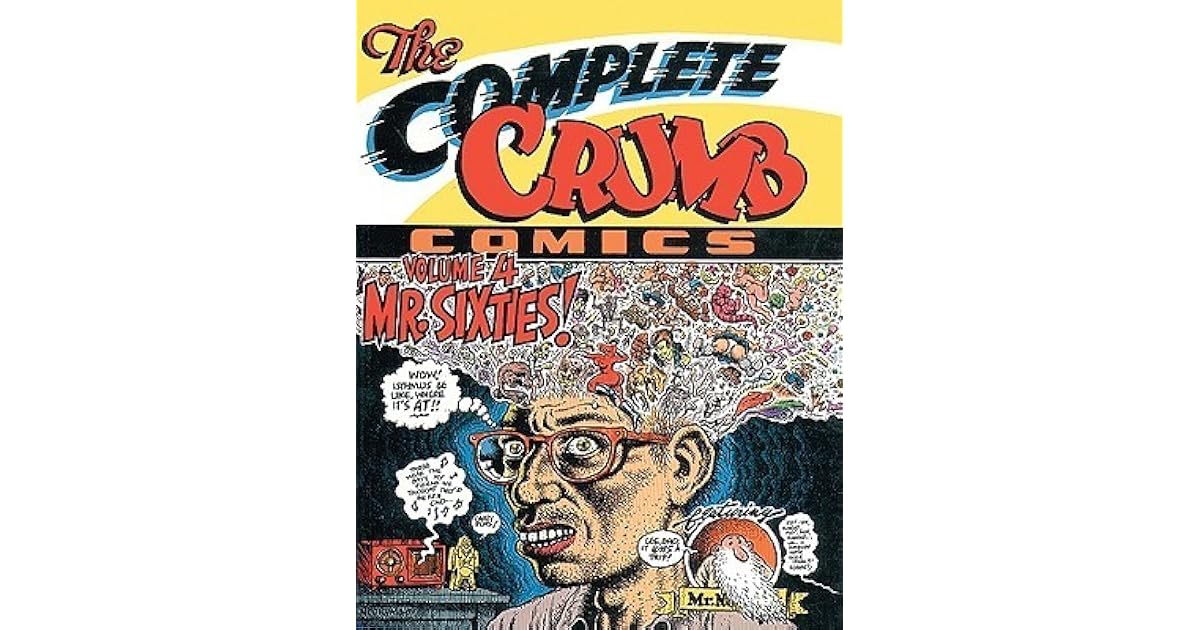 The Complete Crumb Comics, Vol. 4: Mr. Sixties! by Robert Crumb