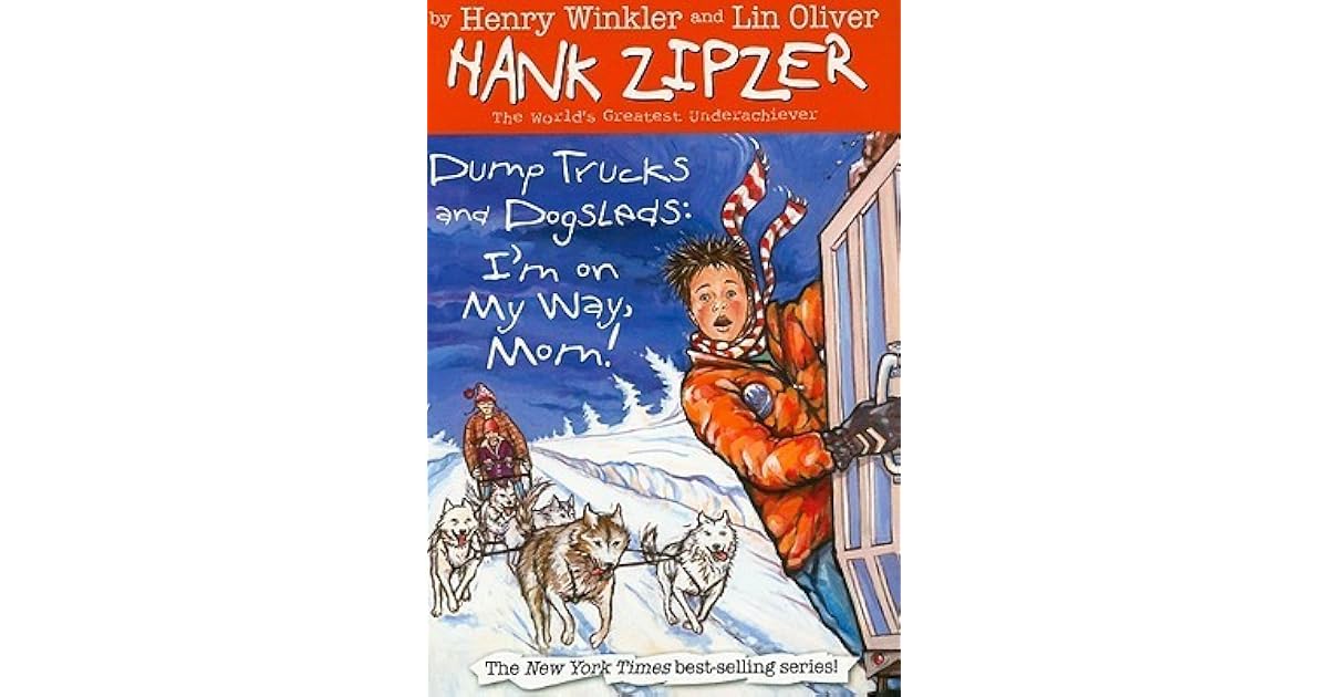 Dump Trucks and Dogsleds: I'm on My Way, Mom! by Henry Winkler