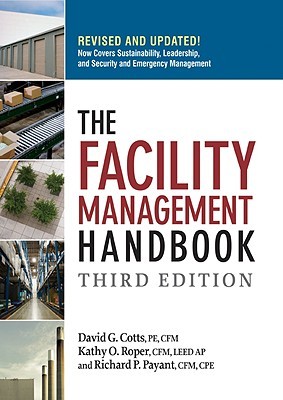 The Facility Management Handbook by Kathy O. Roper