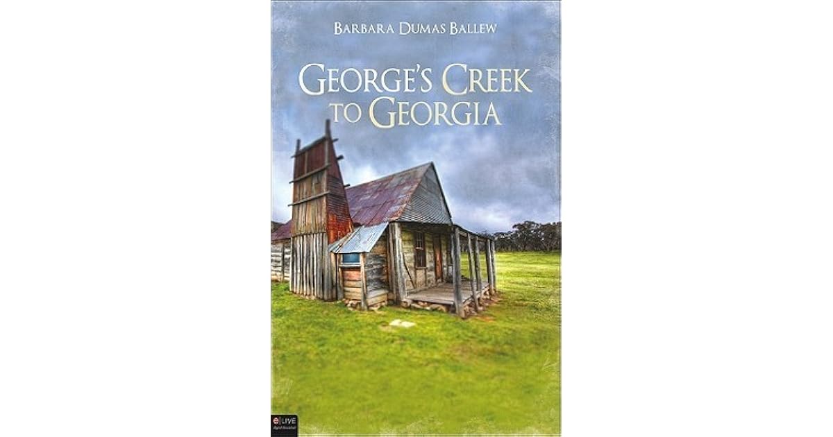 George's Creek to Georgia by Barbara Dumas Ballew