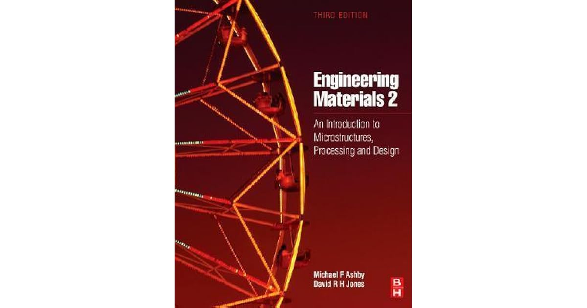 Engineering Materials 2: An Introduction to Microstructures, Processing and Design by Michael F ...
