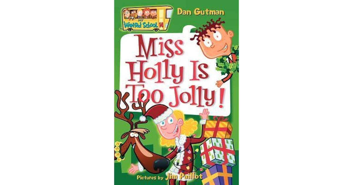 Miss Holly Is Too Jolly! (My Weird School, #14) by Dan Gutman