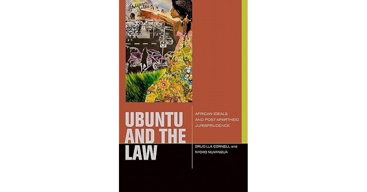 Ubuntu and the Law: African Ideals and Postapartheid Jurisprudence by ...