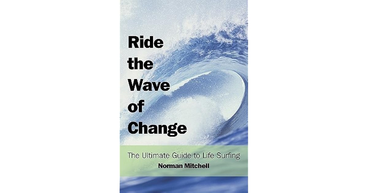 Ride the Wave of Change by Norman Mitchell