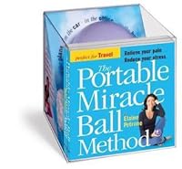 The Miracle Ball Method: Relieve Your Pain, Reshape Your Body, Reduce ...