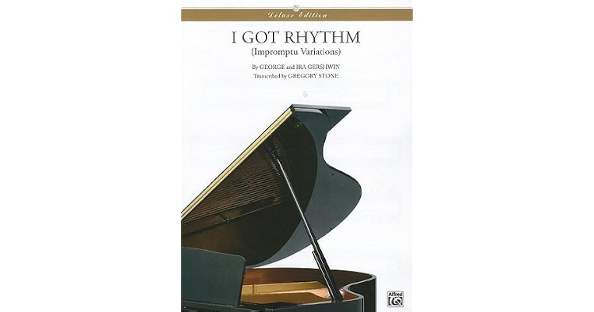 I Got Rhythm: by George Gershwin