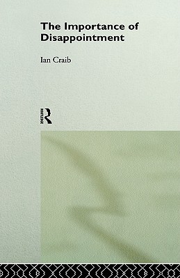 The Importance of Disappointment by Ian Craib