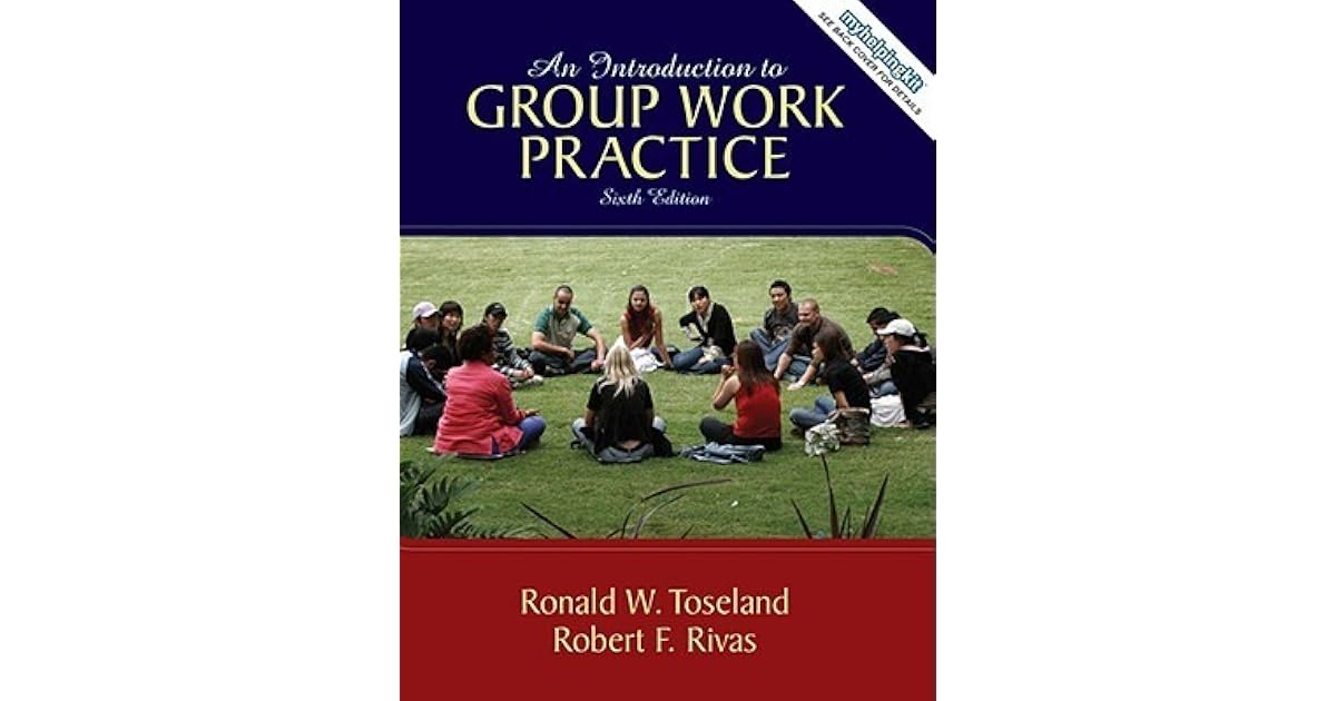 An Introduction to Group Work Practice by Ronald W. Toseland