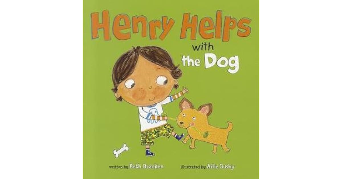 Henry Helps with the Dog by Beth Bracken