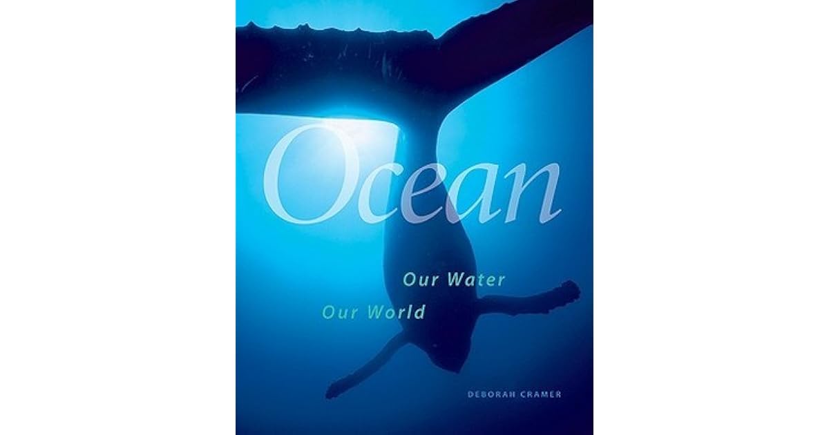 Smithsonian Ocean: Our Water, Our World by Deborah Cramer