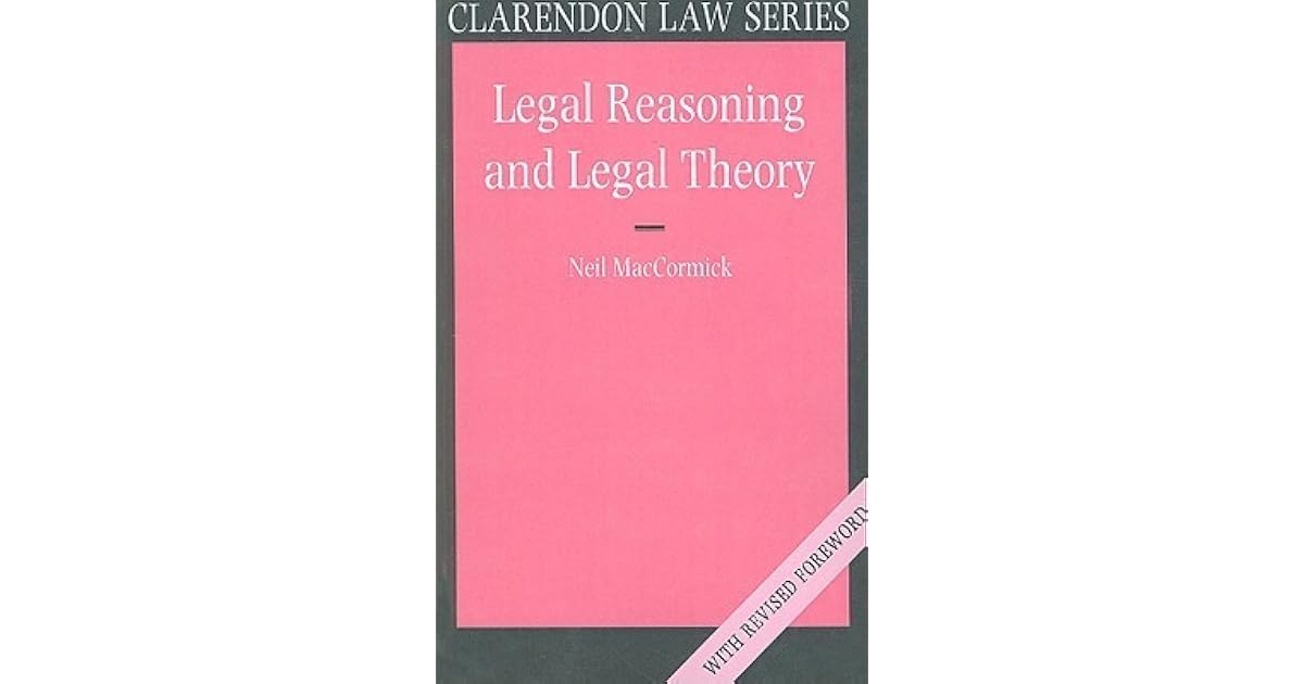 Legal Reasoning and Legal Theory by Neil MacCormick