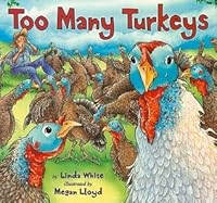 Too Many Turkeys by Linda White