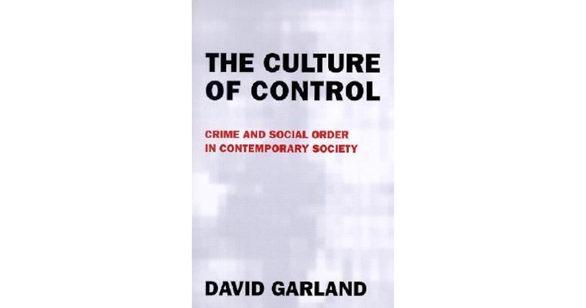 The Culture of Control: Crime and Social Order in Contemporary Society ...