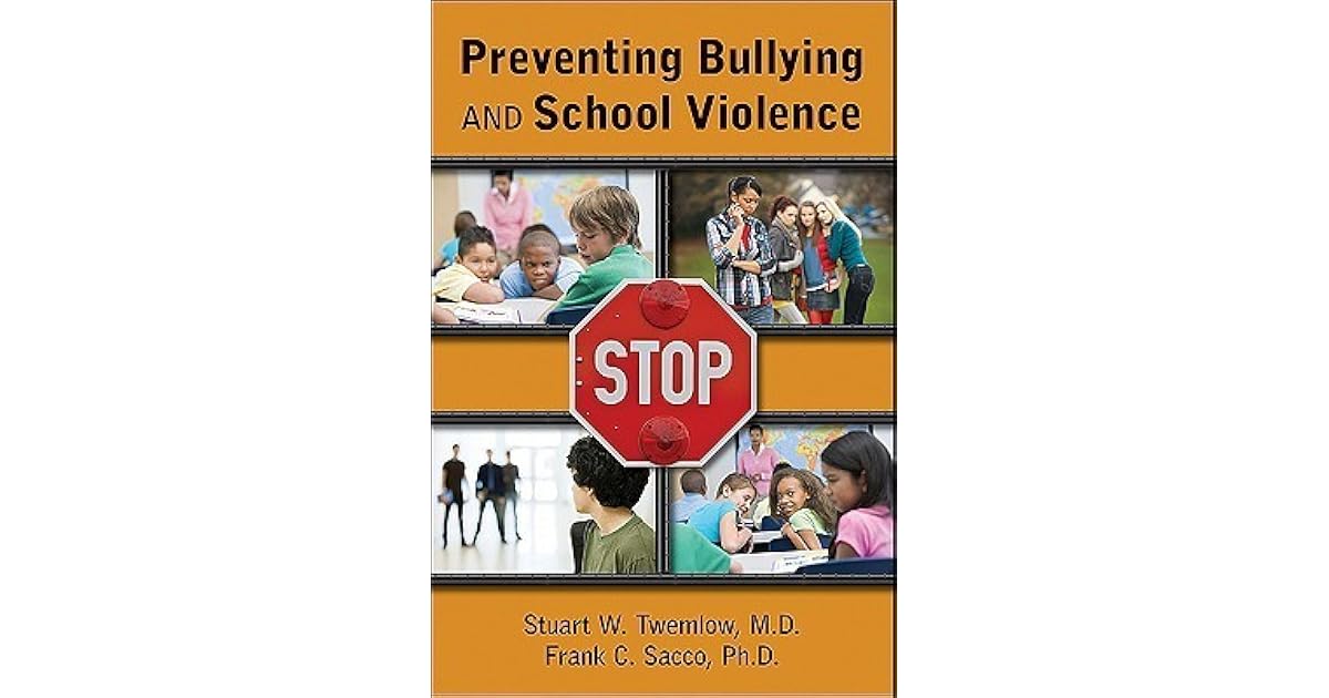 Preventing Bullying And School Violence by Stuart W. Twemlow