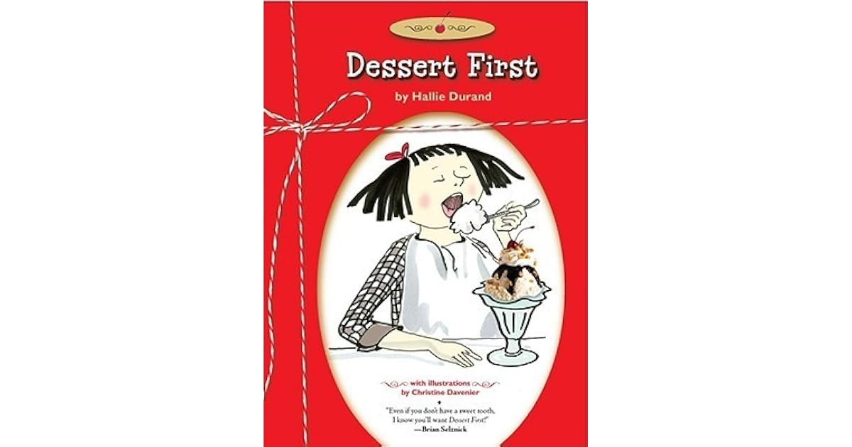 Dessert First by Hallie Durand