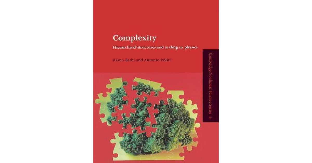 Complexity: Hierarchical Structures and Scaling in Physics by Remo Badii