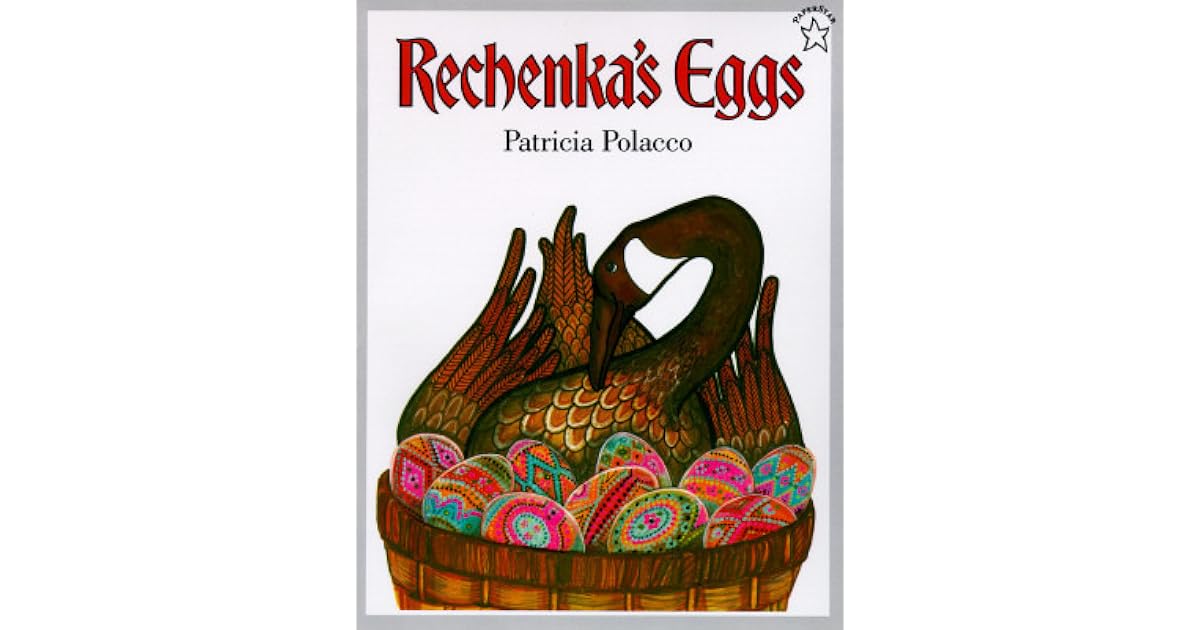 Rechenka's Eggs by Patricia Polacco