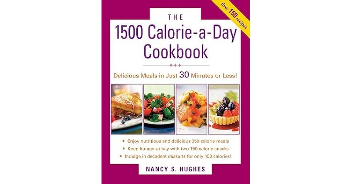 The 1500 Calorie A Day Cookbook By Nancy S Hughes the-1500-calorie-a-day-cookbook-by-nancy-s-hughes