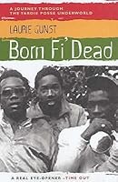 Born Fi' Dead: A Journey Through The Jamaican Posse Underworld by ...