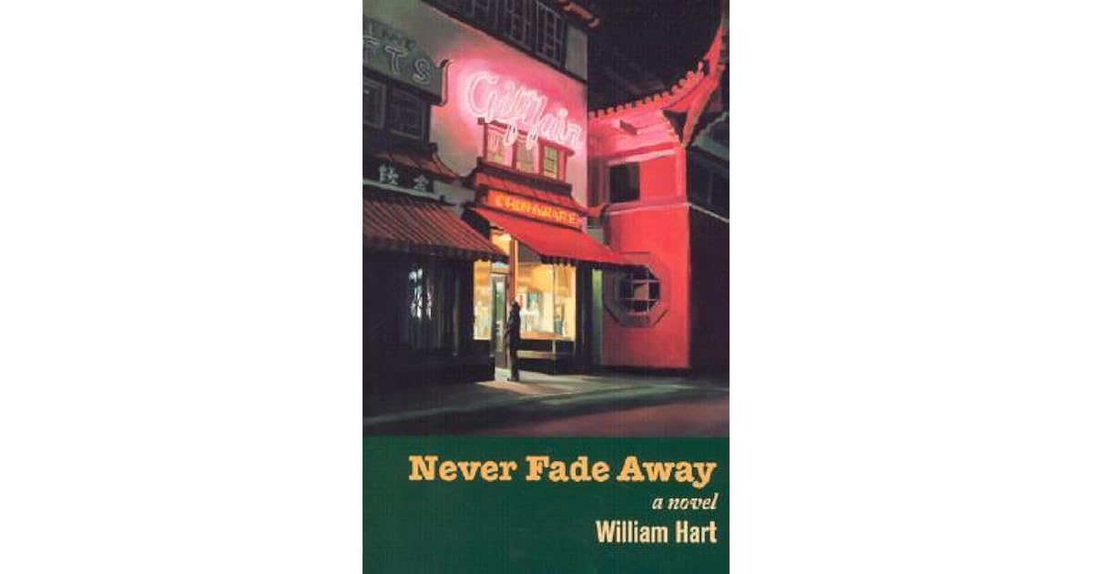 Never Fade Away by William Hart