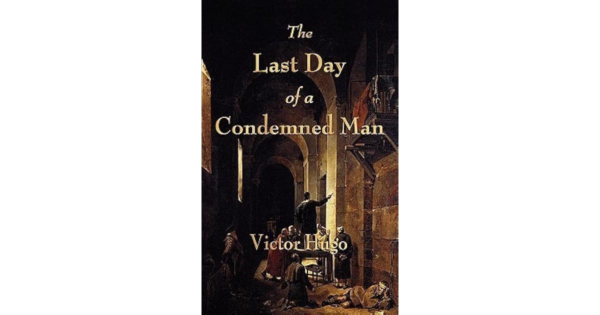 The Last Day of a Condemned Man by Victor Hugo