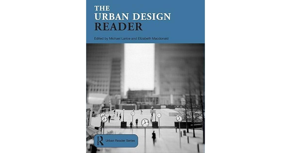 The Urban Design Reader by Michael Larice