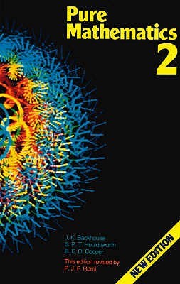 Pure Mathematics: A Second Course by J.K. Backhouse