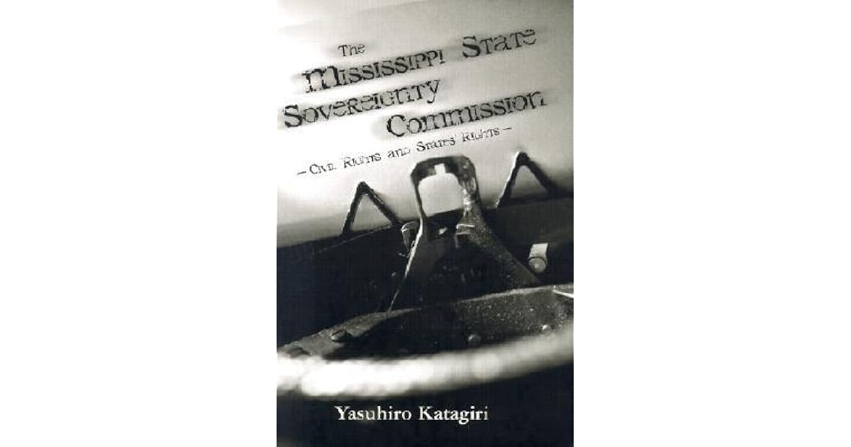 The Mississippi State Sovereignty Commission: Civil Rights And States ...