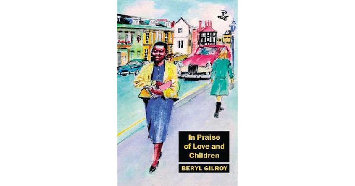 In Praise of Love and Children by Beryl Gilroy