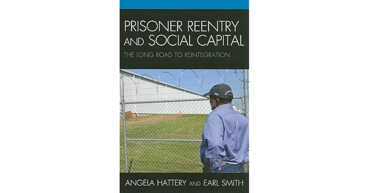 Prisoner Reentry and Social Capital: The Long Road to Reintegration by ...