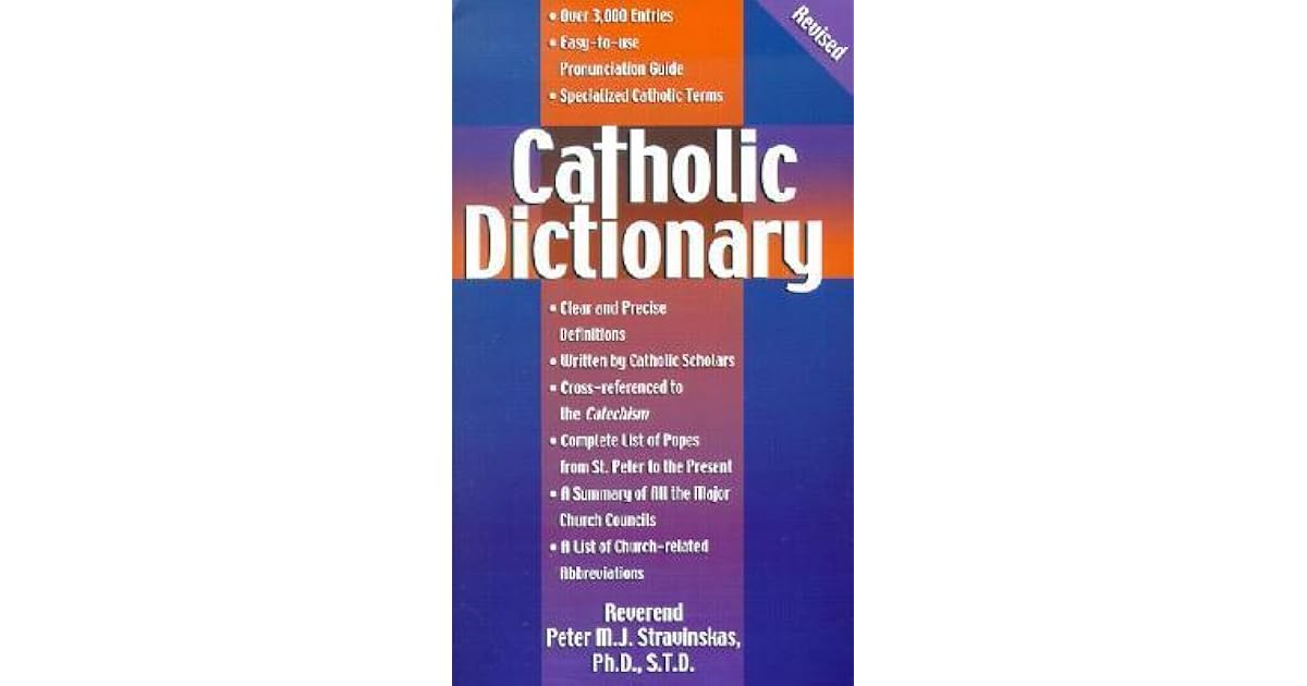 Catholic Dictionary by Peter Stravinskas
