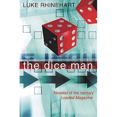 The Dice Man by Luke Rhinehart — Reviews, Discussion, Bookclubs, Lists