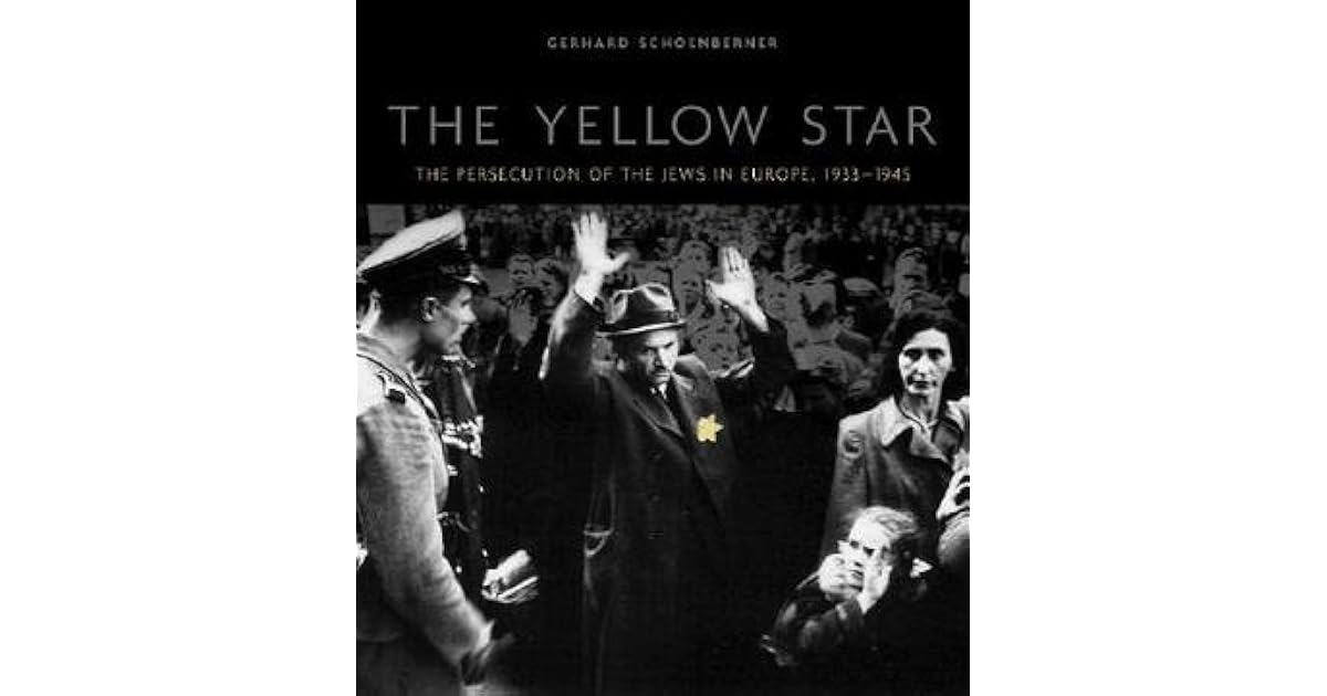 The Yellow Star: The Persecution of the Jews in Europe, 1933-1945 by ...