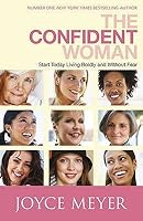 The Confident Woman: Start Today Living Boldly and Without Fear by ...
