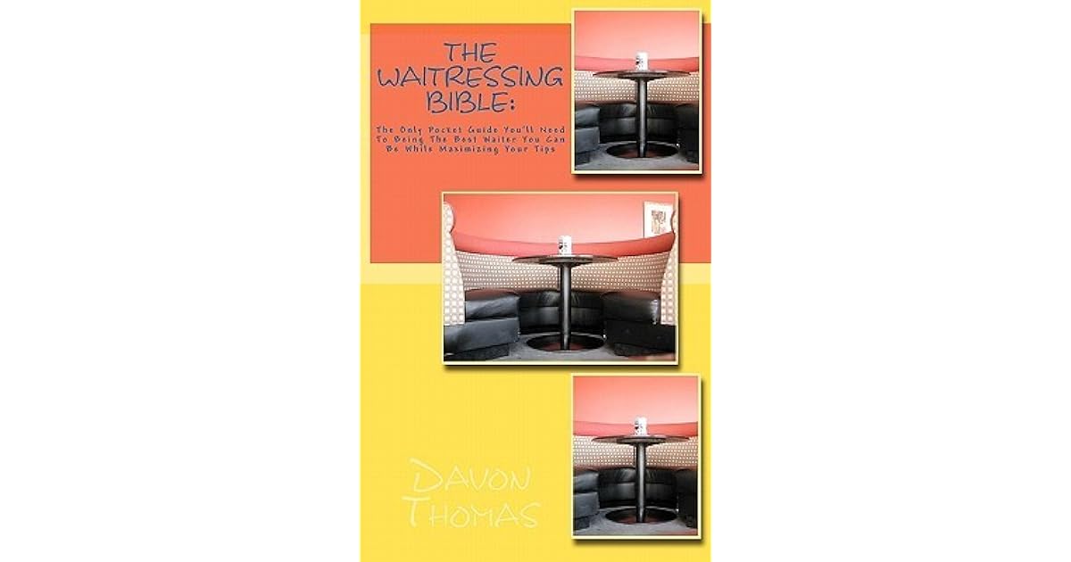 The Waitressing Bible: The only pocket guide you'll need to being the ...