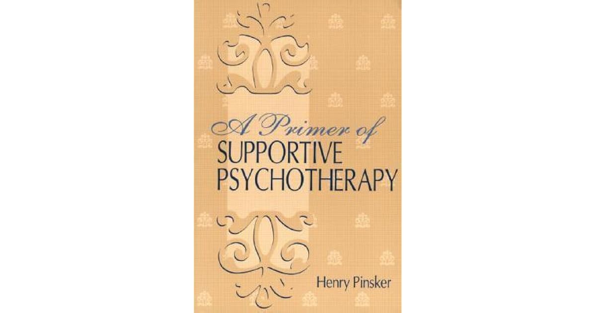 A Primer of Supportive Psychotherapy by Henry Pinsker