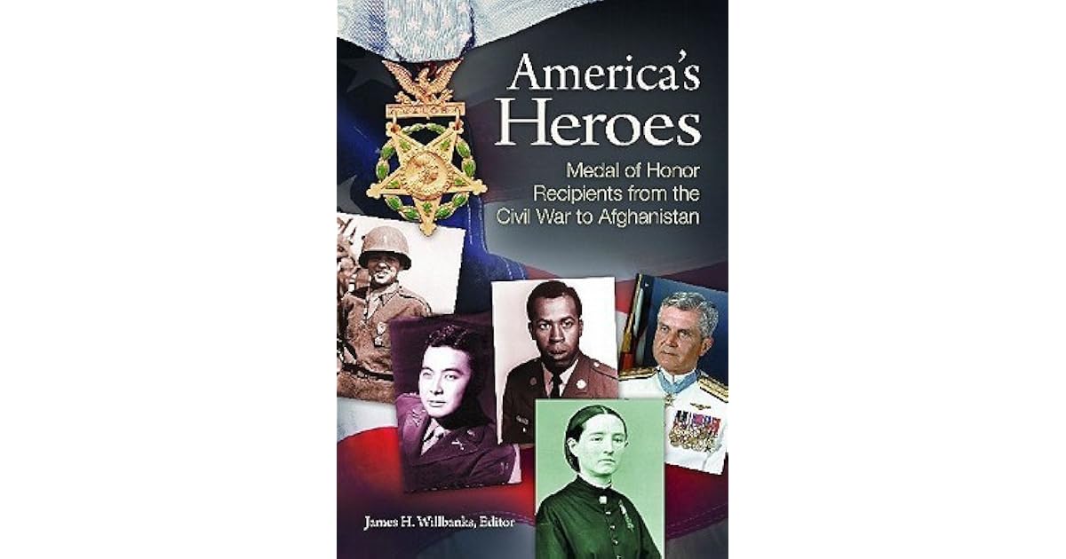 America's Heroes: Medal of Honor Recipients from the Civil War to ...