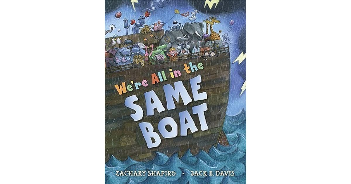 We're All in the Same Boat by Zachary Shapiro