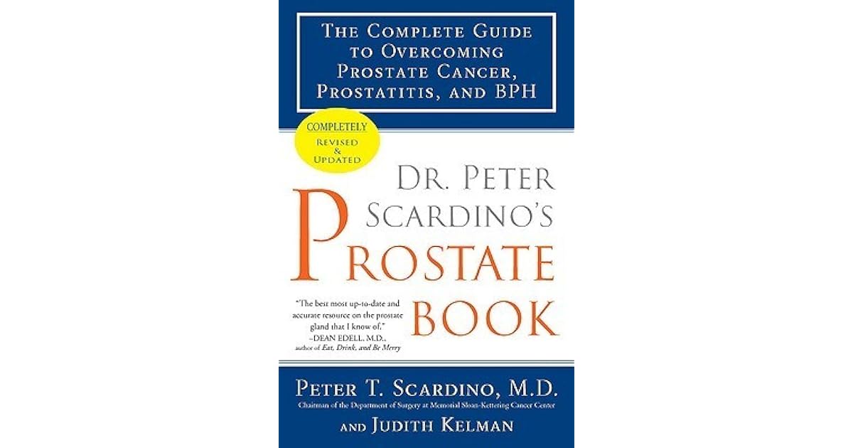Dr. Peter Scardino's Prostate Book, Revised Edition: The Complete Guide ...