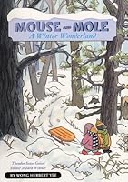 Mouse and Mole: A Winter Wonderland by Wong Herbert Yee
